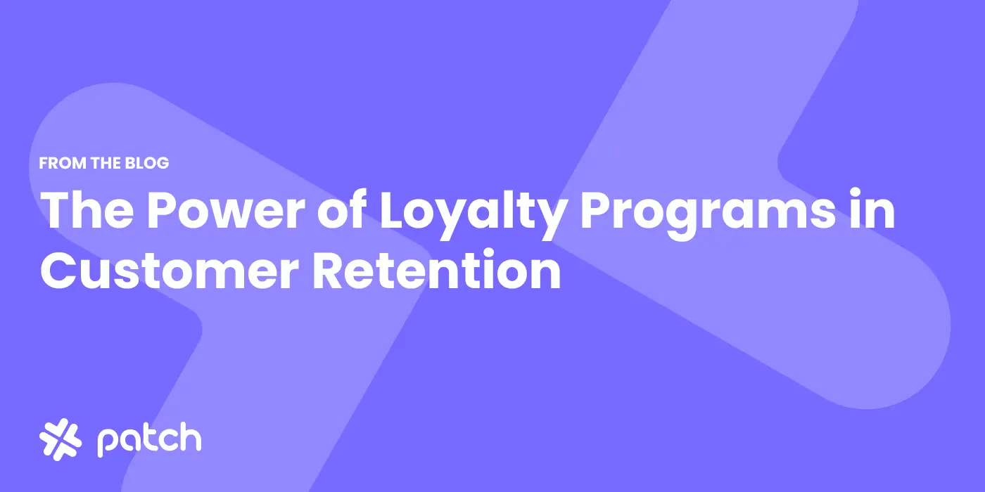 The Power of Loyalty Programs in Customer Retention